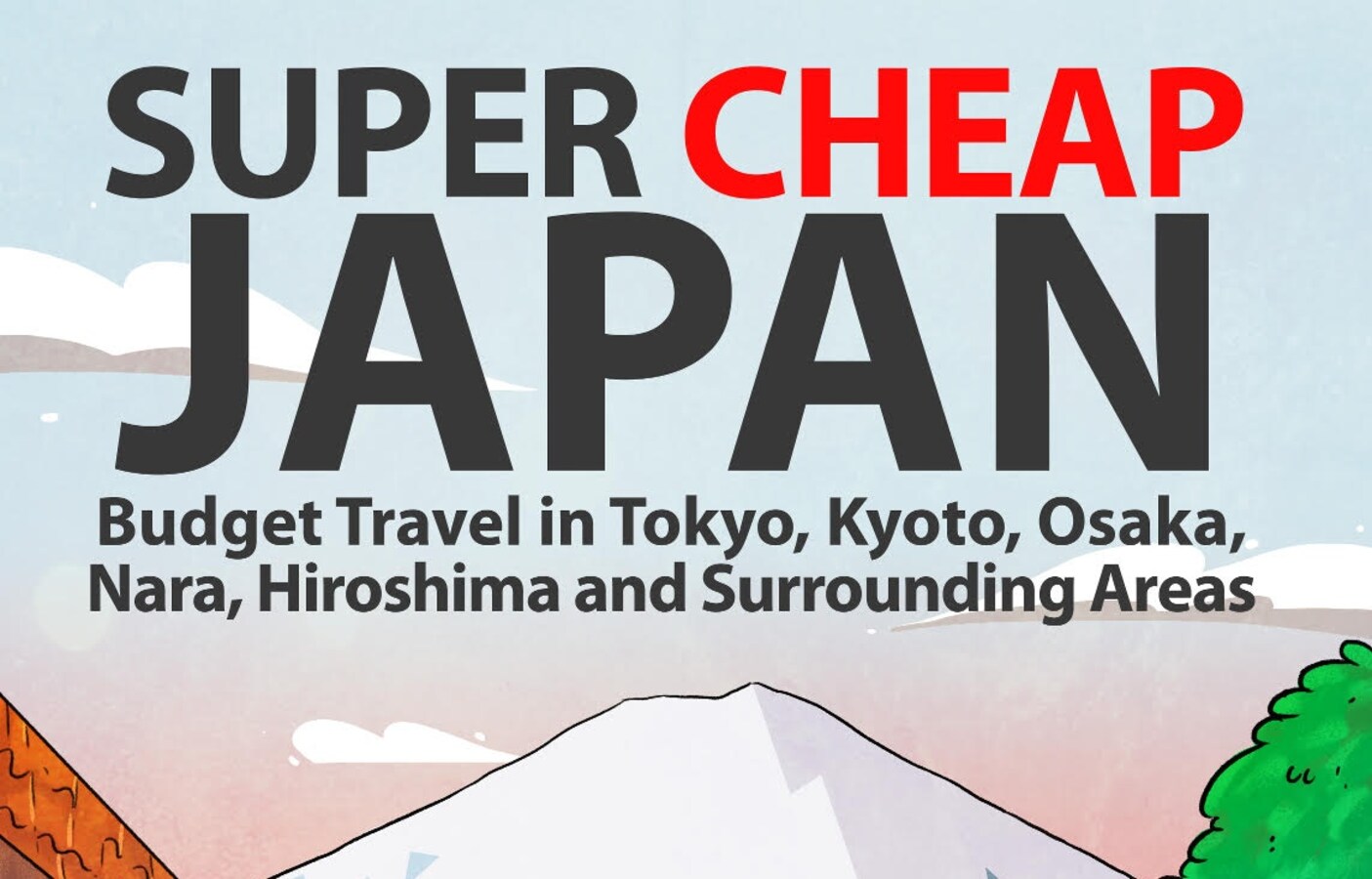 Super Cheap Japan: Budget Travel Guide Book | All About Japan